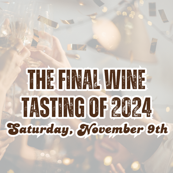 The Final Wine Tasting of 2024 - November 9th - Fantasy Candies