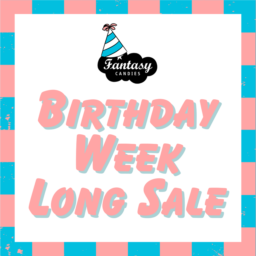 Birthday Week Long Sale - Fantasy Candies